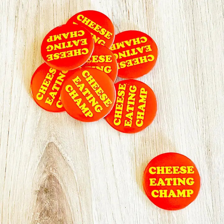 Cheese Eating Champ Button Badge by The Silver Spider – Family Store